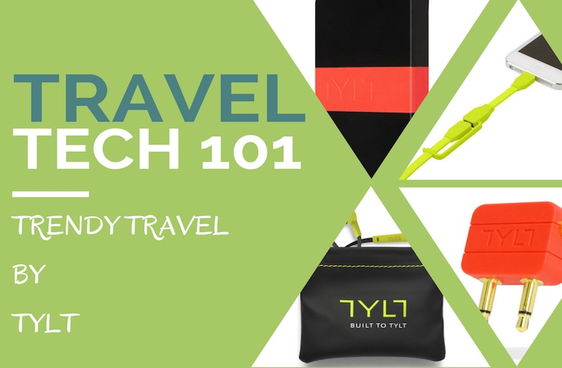 Travel Tech 101 - Trendy Traveling with TYLT