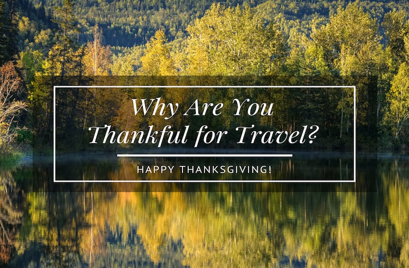 Why Are You Thankful for Being Able to Travel the World?