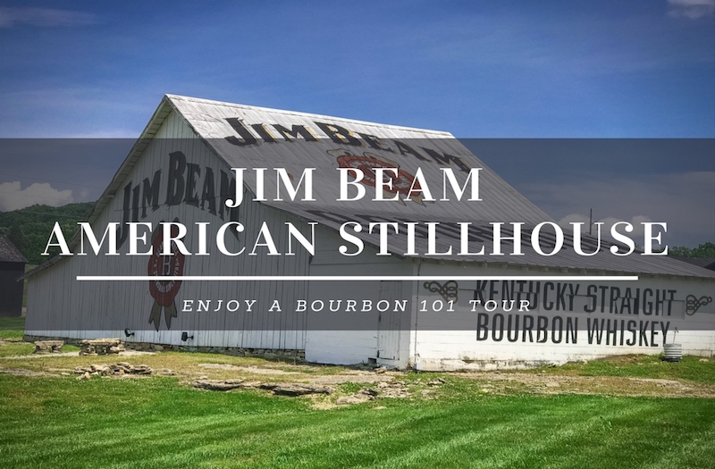Jim Beam American Stillhouse - Why Bourbon 101 Is the Best Tour?