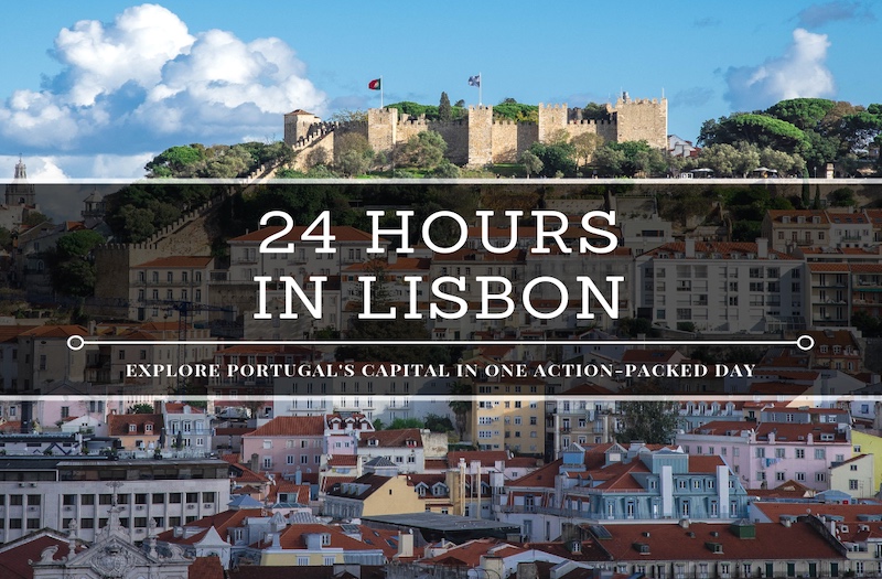 24 Hours in Lisbon - Enjoy the Best Things to Do in One Day