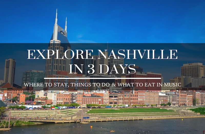 3 Day Nashville Itinerary - Explore the Best Things to Do